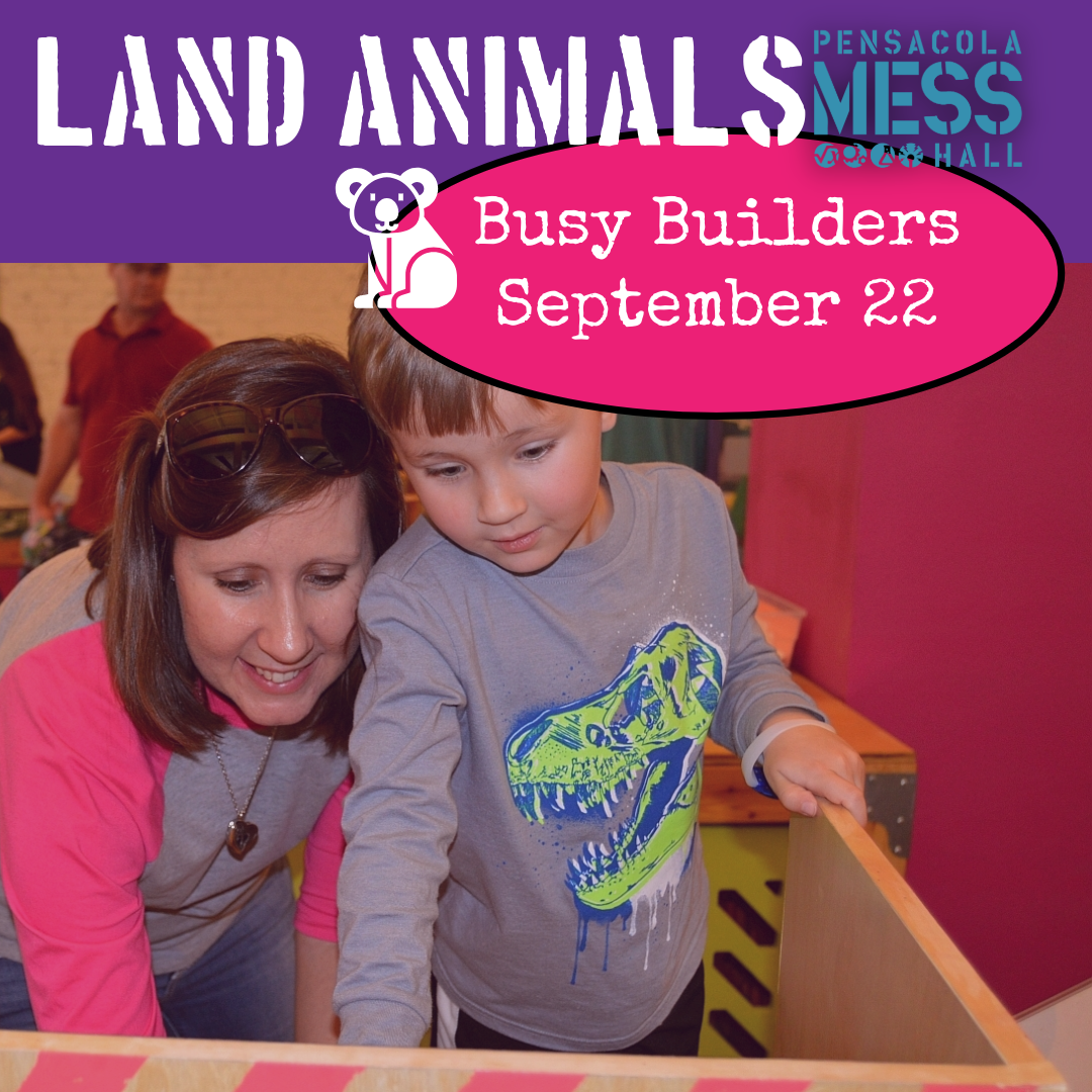 Busy Builders Land Animals - Pensacola MESS Hall