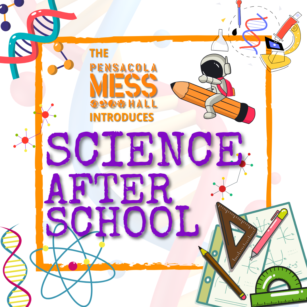 Science After School - Pensacola MESS Hall